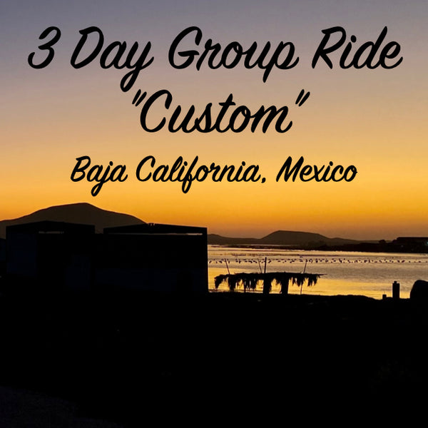 Build your own 3 Day Group Ride - Baja Ride Company